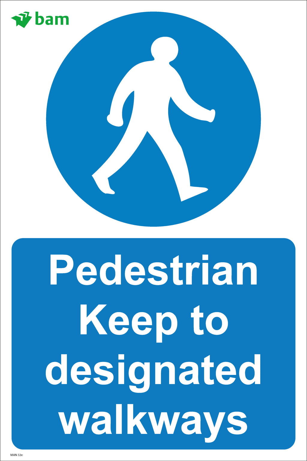 Pedestrian Keep to designated walkways – BAM Site Direct