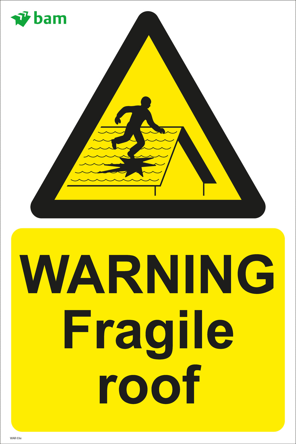WARNING Fragile roof – BAM Site Direct