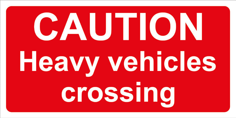 CAUTION Heavy vehicles crossing 900mm x 450mm Correx – BAM Site Direct